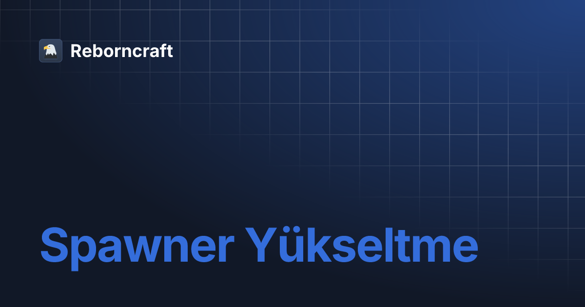 Spawner Yükseltme | Reborncraft